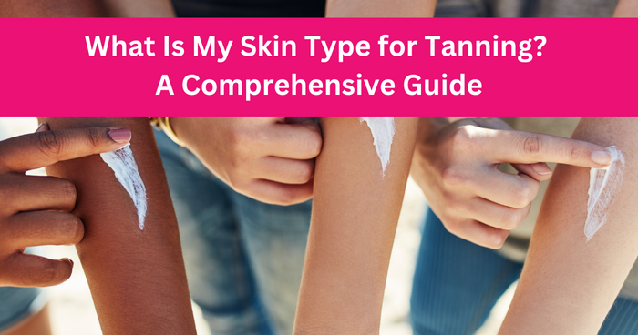 What Is My Skin Type for Tanning? A Comprehensive Guide | Tan Junkie